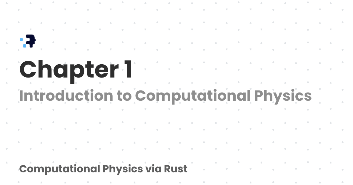 Chapter 1 | Computational Physics via Rust